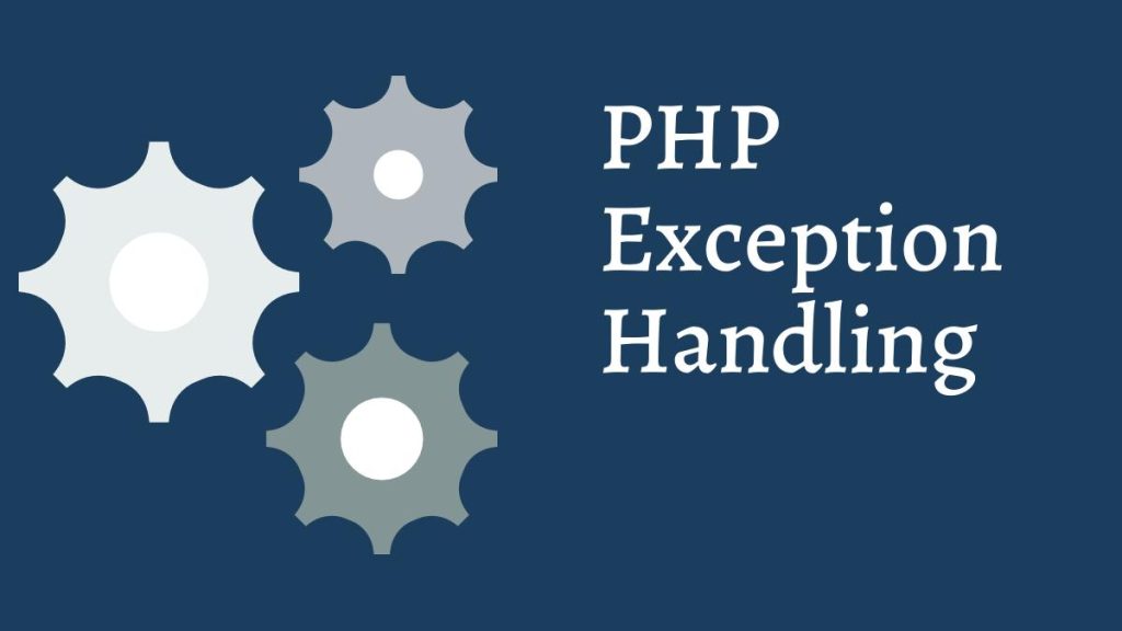 PHP 错误处理和异常处理 - Error & Exception Handling